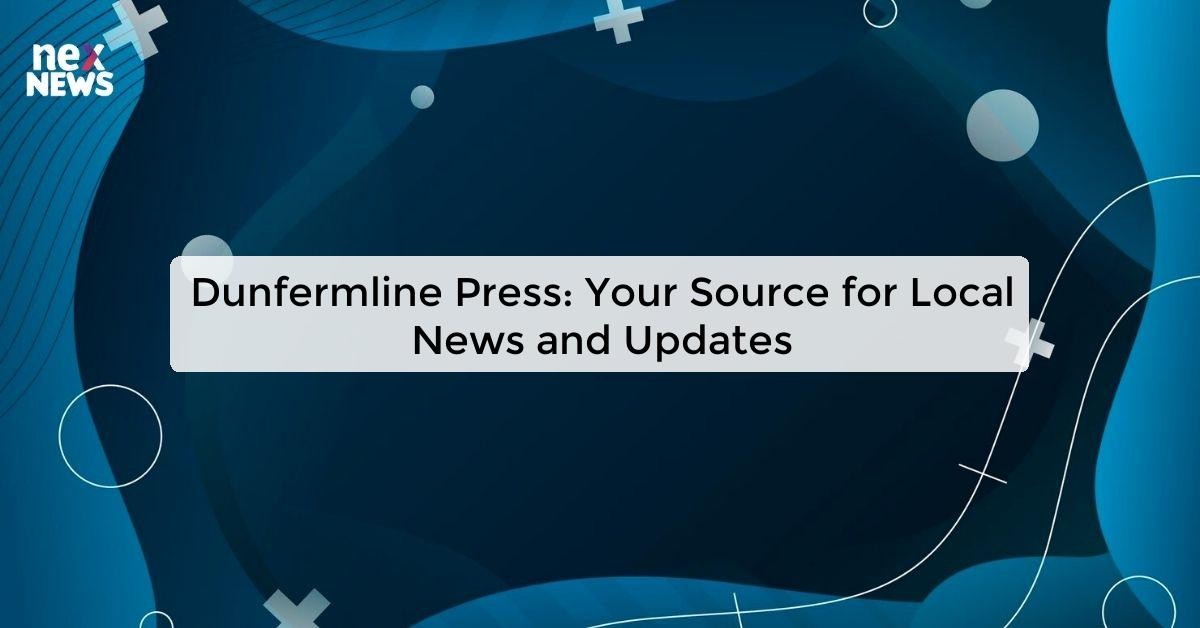 Dunfermline Press: Local News, Sports, and Events in Dunfermline