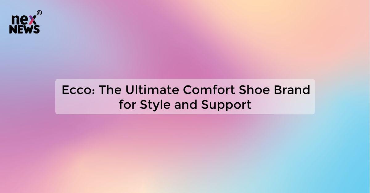 Ecco: The Ultimate Comfort Shoe Brand for Style and Support - Shop Now!