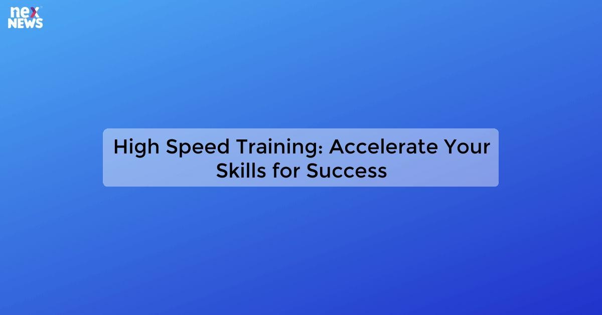 High Speed Training: Accelerate Your Skills with Our Dynamic Courses