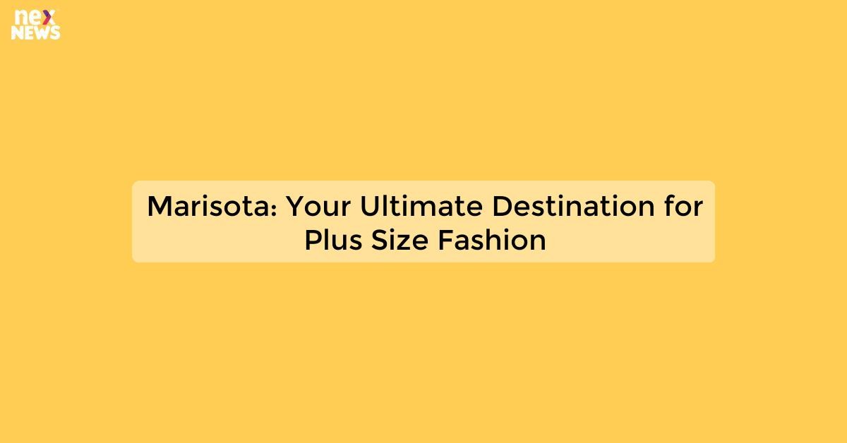 Marisota: Stylish Plus Size Clothing for Women - Shop Now