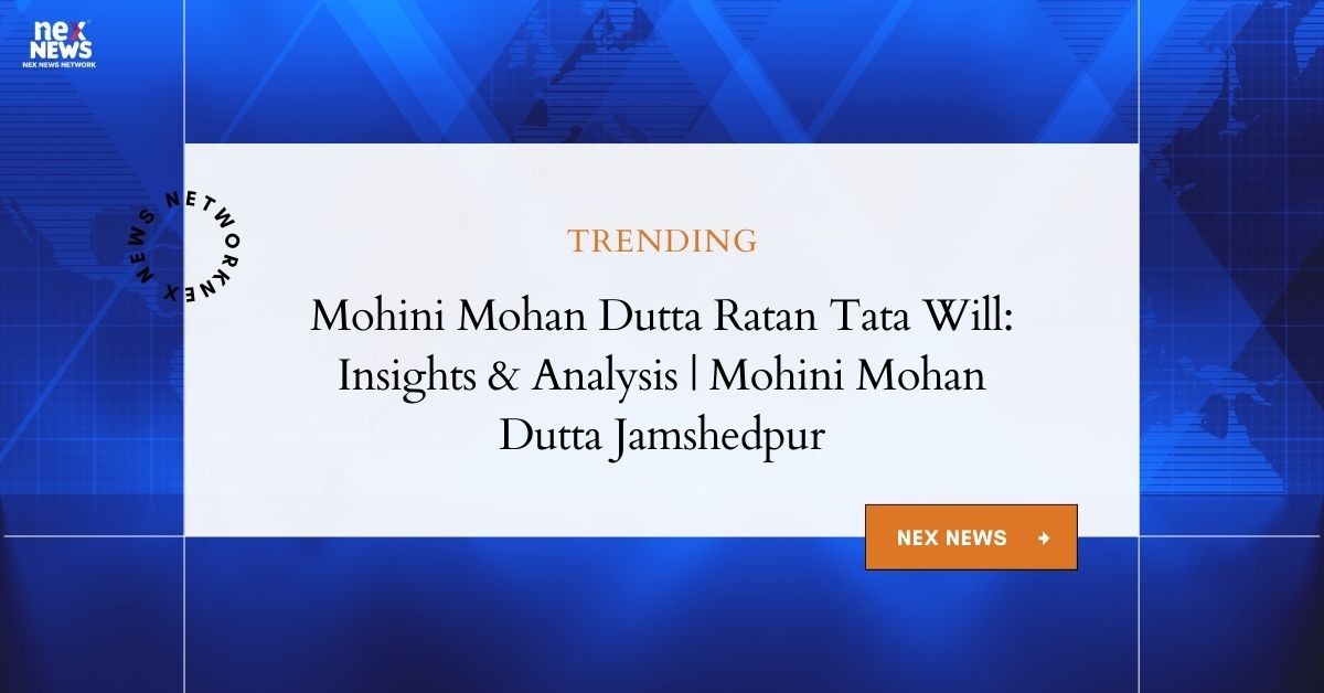 Mohini Mohan Dutta Ratan Tata Will: Insights & Analysis | Mohini Mohan ...
